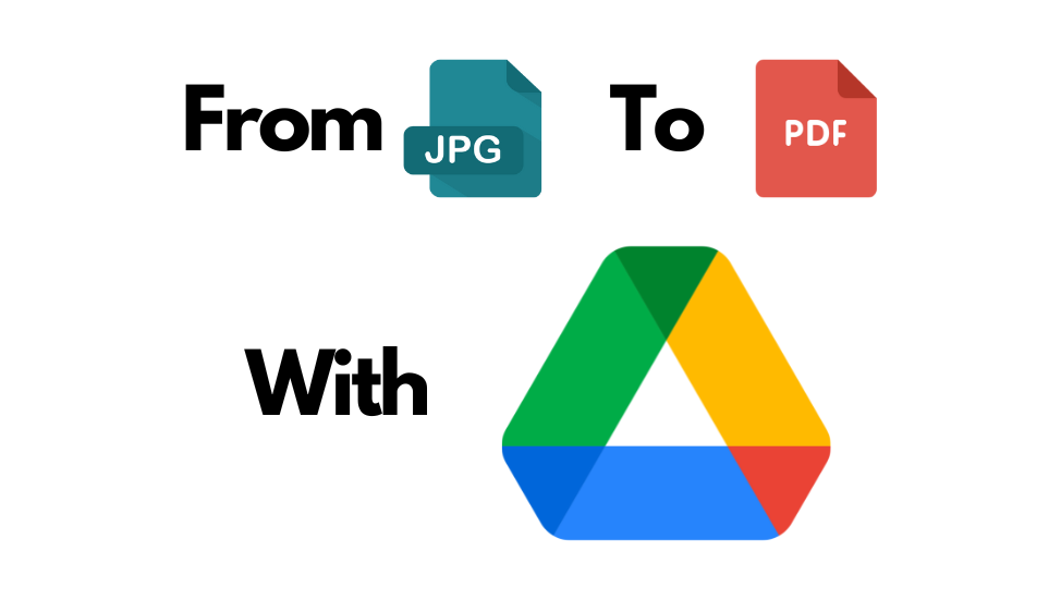 How To Convert JPG To PDF With Google Drive? - JPG to PDF Blog